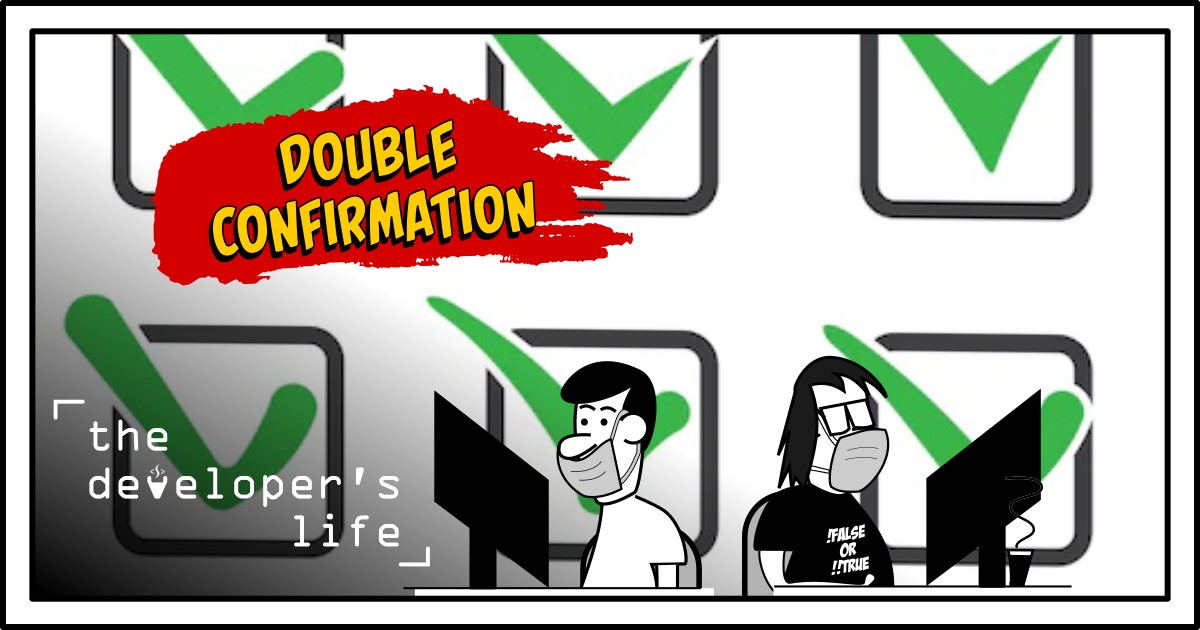 Double confirmation