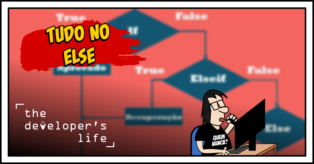 Tudo no else